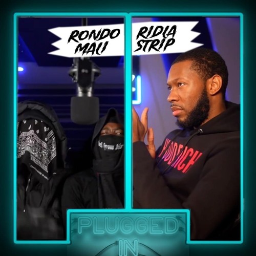 Stream (MaliStrip) RondoMontana x Ridla - Plugged In W/Fumez The ...