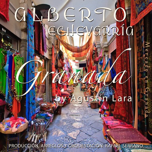 Stream Granada by Agustín Lara by Rafael Serrano - Composer | Listen ...