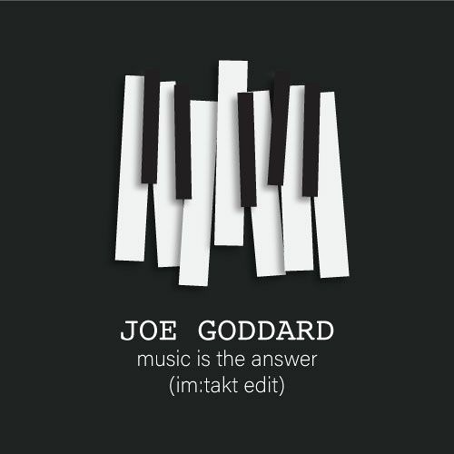 Stream Joe Goddard - Music Is The Answere (im:takt edit) *PROMO* by im ...