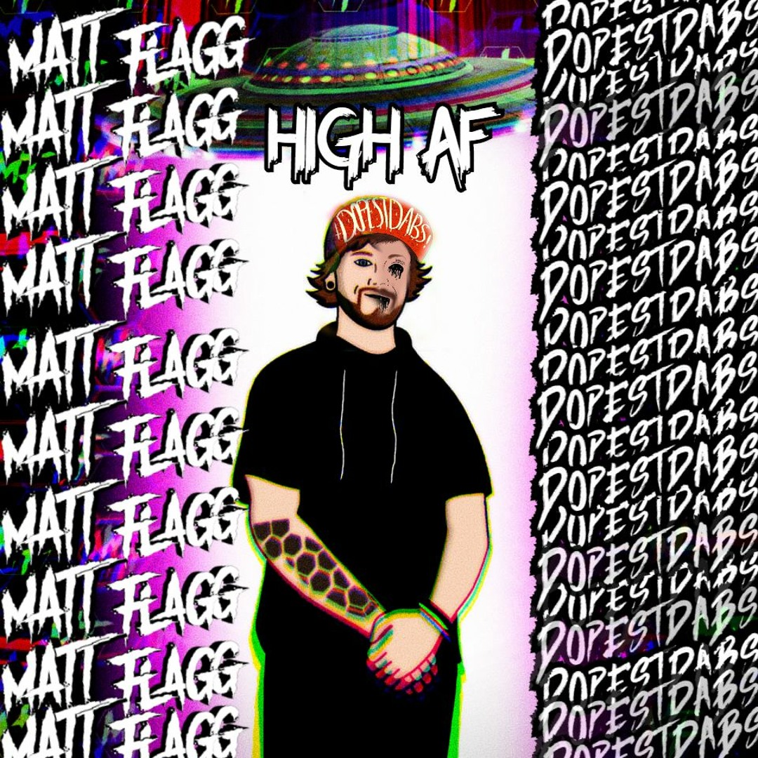 Stream Matt Flagg x DopestDabs - High AF by DopestDabs[𝚅𝙴𝚁𝙼𝚈𝙽🦇 ...