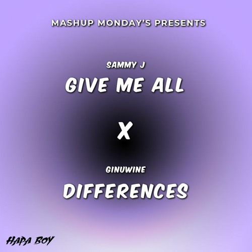Stream Give Me All X Differences (Hapa Boy Mashup) by djhapaboy ...