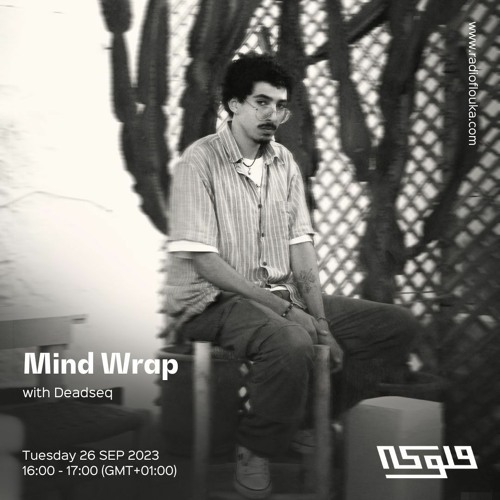 Stream Mind Wrap : Deadseq - 03/10/2023 by Radio Flouka راديو فلوكة | Listen online for free on ...