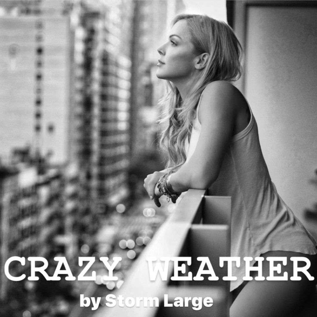 Stream Crazy Weather by Storm Large | Listen online for free on SoundCloud