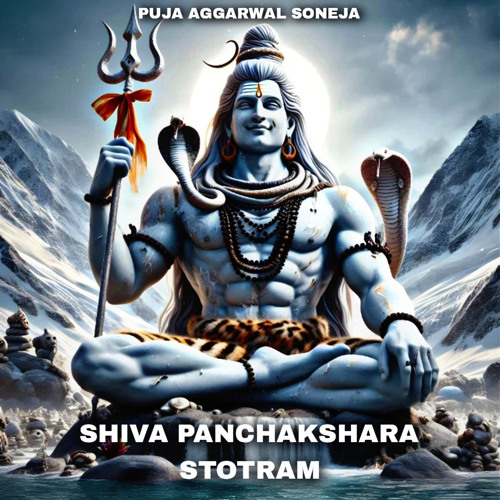 Stream Shiva Panchakshara Stotram by Puja Aggarwal soneja | Listen ...