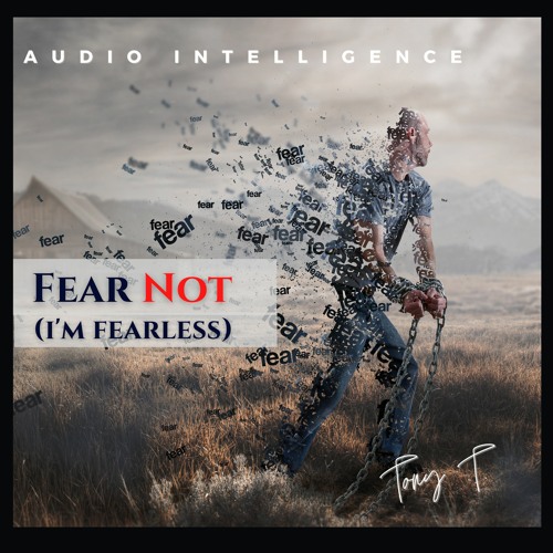 Stream Fear Not (I'm Fearless) vocal Version by Audio Intelligence ...