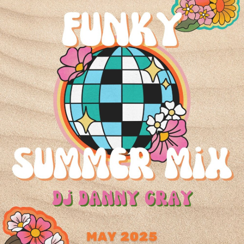 Stream Funky Summer Mix 2025 by DJ Danny Gray | Listen online for free ...