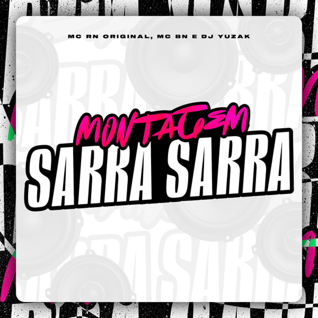 Stream Montagem Sarra Sarra by MC RN Original | Listen online for free on SoundCloud