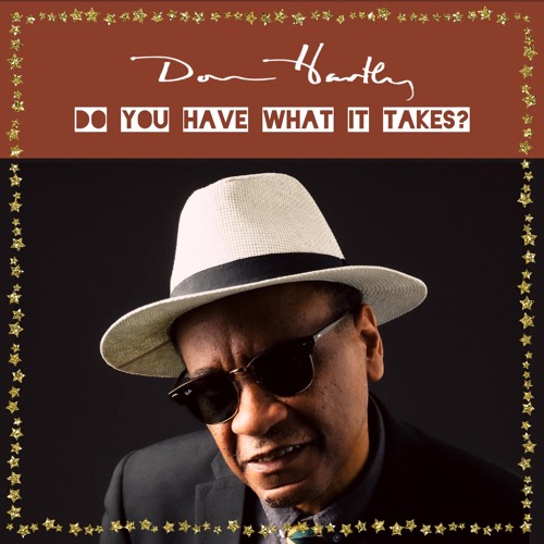 Stream Do You Have What It Takes by Don Hartley Music | Listen online ...