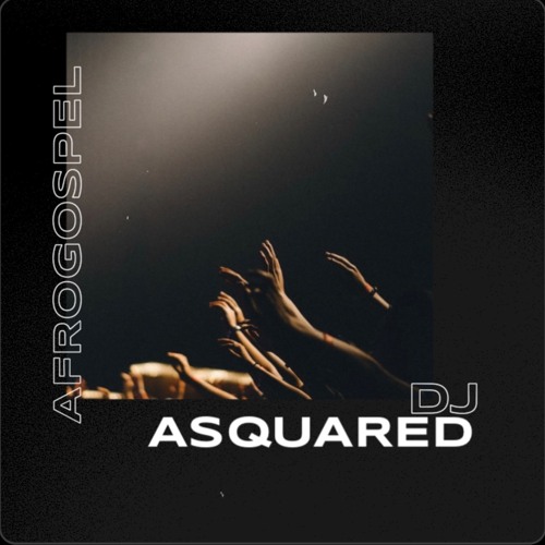 Stream AfroGospel 2023 by DJ Asquared | Listen online for free on ...