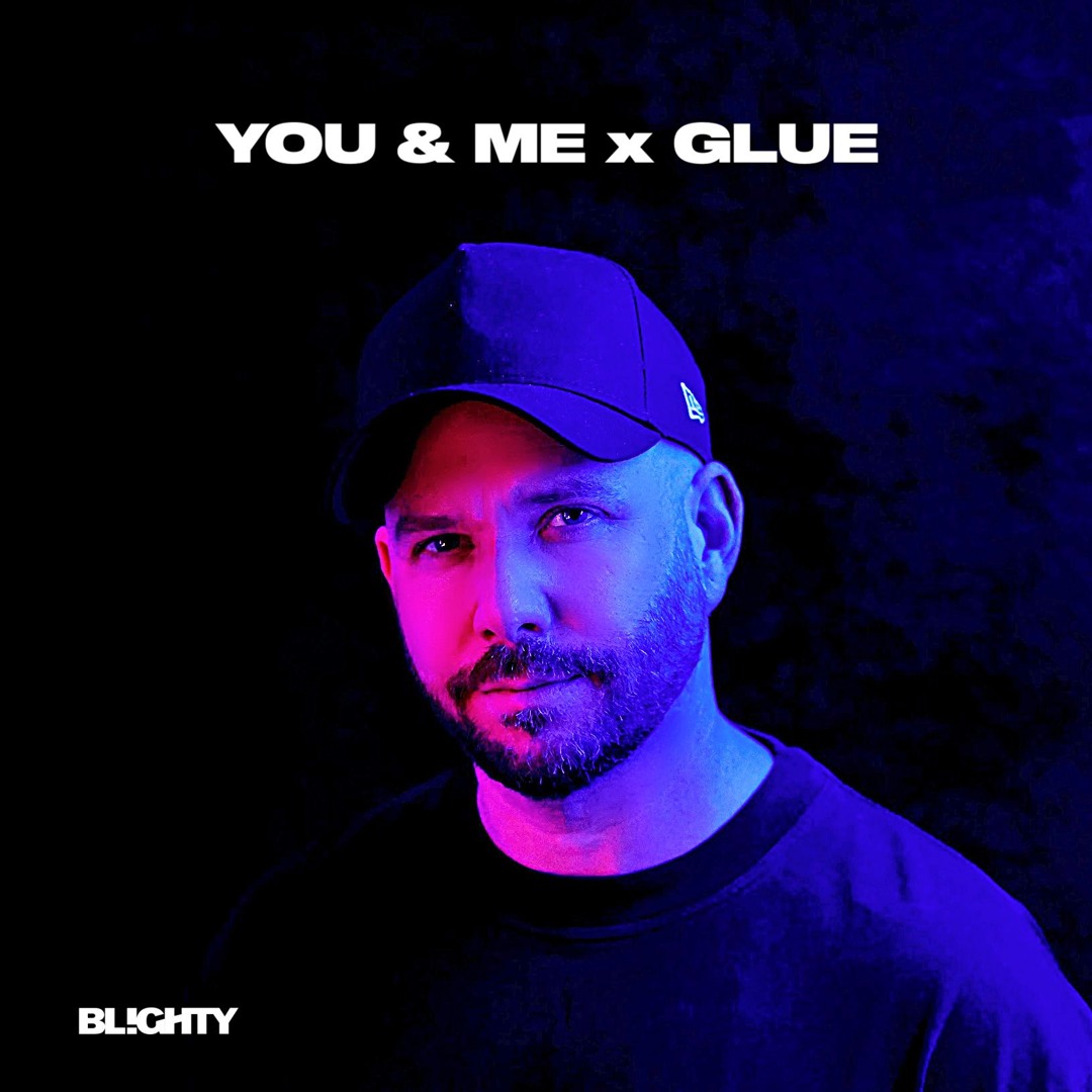 Stream You & Me X Glue (DJ Blighty Mashup) by DJ Blighty | Listen ...