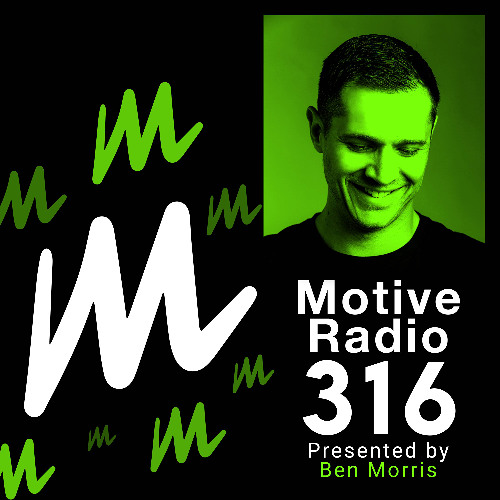 Ben Morris - Motive Radio 316 2025-08-19