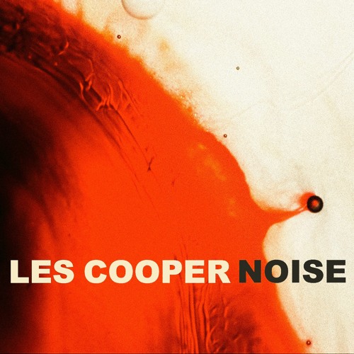 Stream Les Cooper | Listen to Noise (Deluxe Edition) playlist online ...
