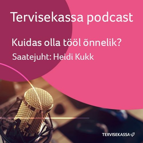 Stream #10 Kuidas olla tööl õnnelik? - Tiina Saar-Veelmaa ja Kaidi Kõiv ...