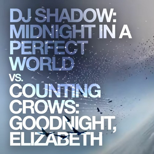 Stream It's Midnight, Elizabeth (DJ Shadow vs. Counting Crows - Systim ...