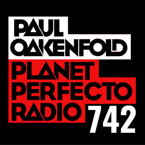 Paul Oakenfold - Planet Perfecto 742 2025-01-20