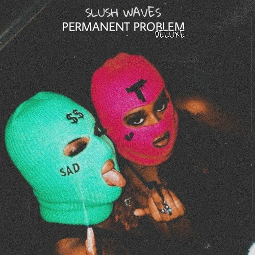 Stream Slush Waves | Listen to P3RMAN3NT PROBL3M playlist online for ...
