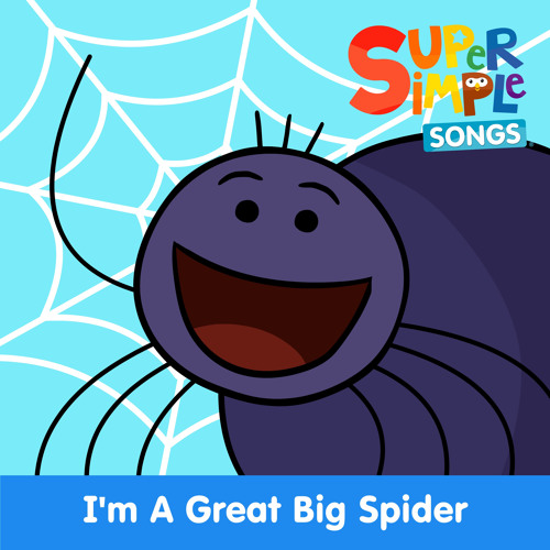 Stream I'm a Great Big Spider (Sing-Along) by Super Simple Songs ...