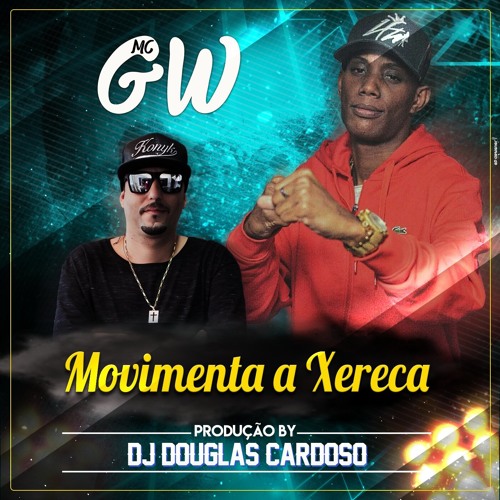 Stream Movimenta a Xereca by Mc GW | Listen online for free on SoundCloud