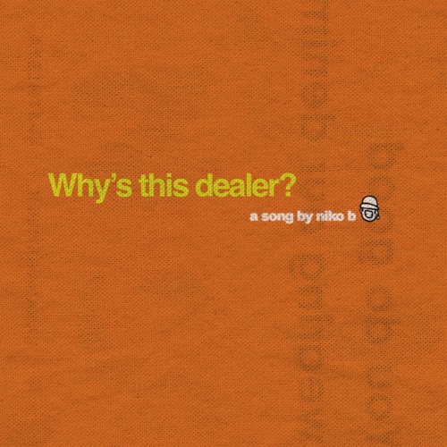 Listen to Why's this dealer? by Niko B in Sept 2024 playlist online for ...