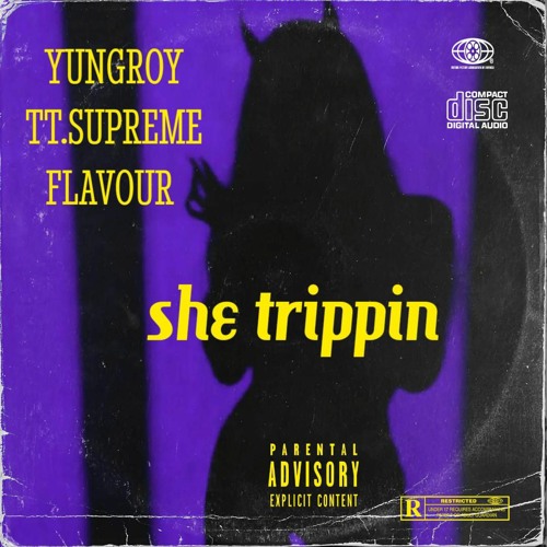 Stream Yung Roy, T-T SuPreme, Flavour - She Trippin' by Flavour ...