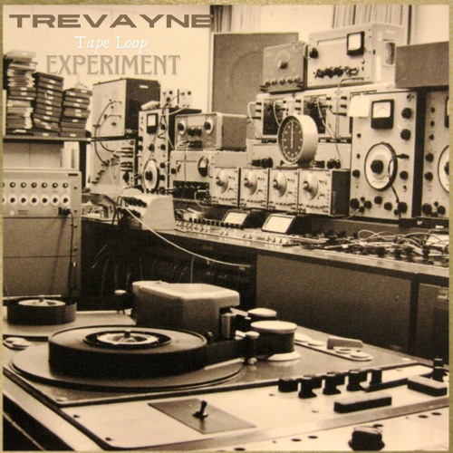 Stream Tape Loop Experiment by Trevayne | Listen online for free on SoundCloud