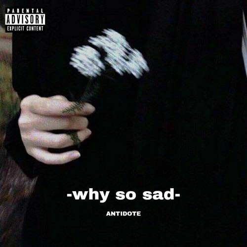 Stream why so sad by ANTIDOTE | Listen online for free on SoundCloud