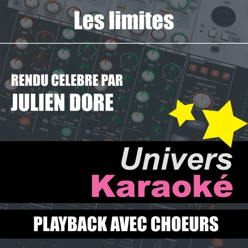 Stream Les limites (Rendu célèbre par Julien Doré) [Version karaoké ...