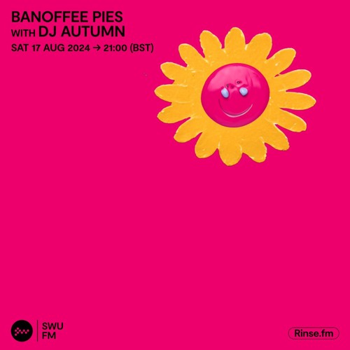 Stream Banoffee Pies with DJ Autumn - 17 August 2024 by SWU.FM | Listen ...