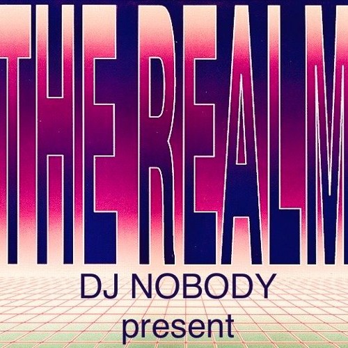 Stream DJ NOBODY present THE REALM 05-2020 by DJ NOBODY | Listen online ...