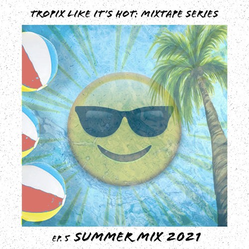 Stream Tropix SUMMER MIX 2021 by Tropix VIP | Listen online for free on ...