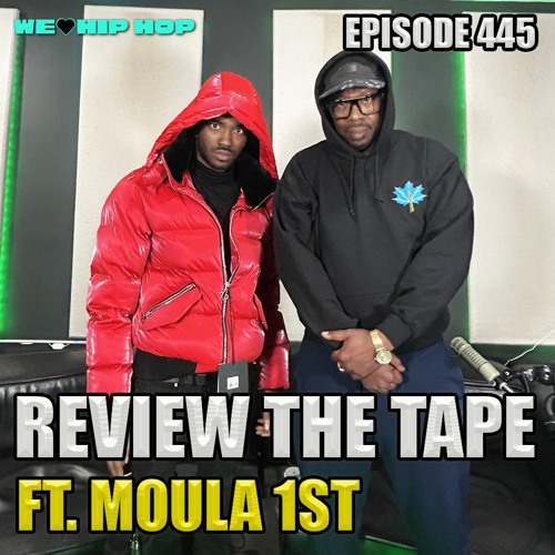 Stream episode Episode 445 | Review The Tape ft. MOULA 1st | We Love ...