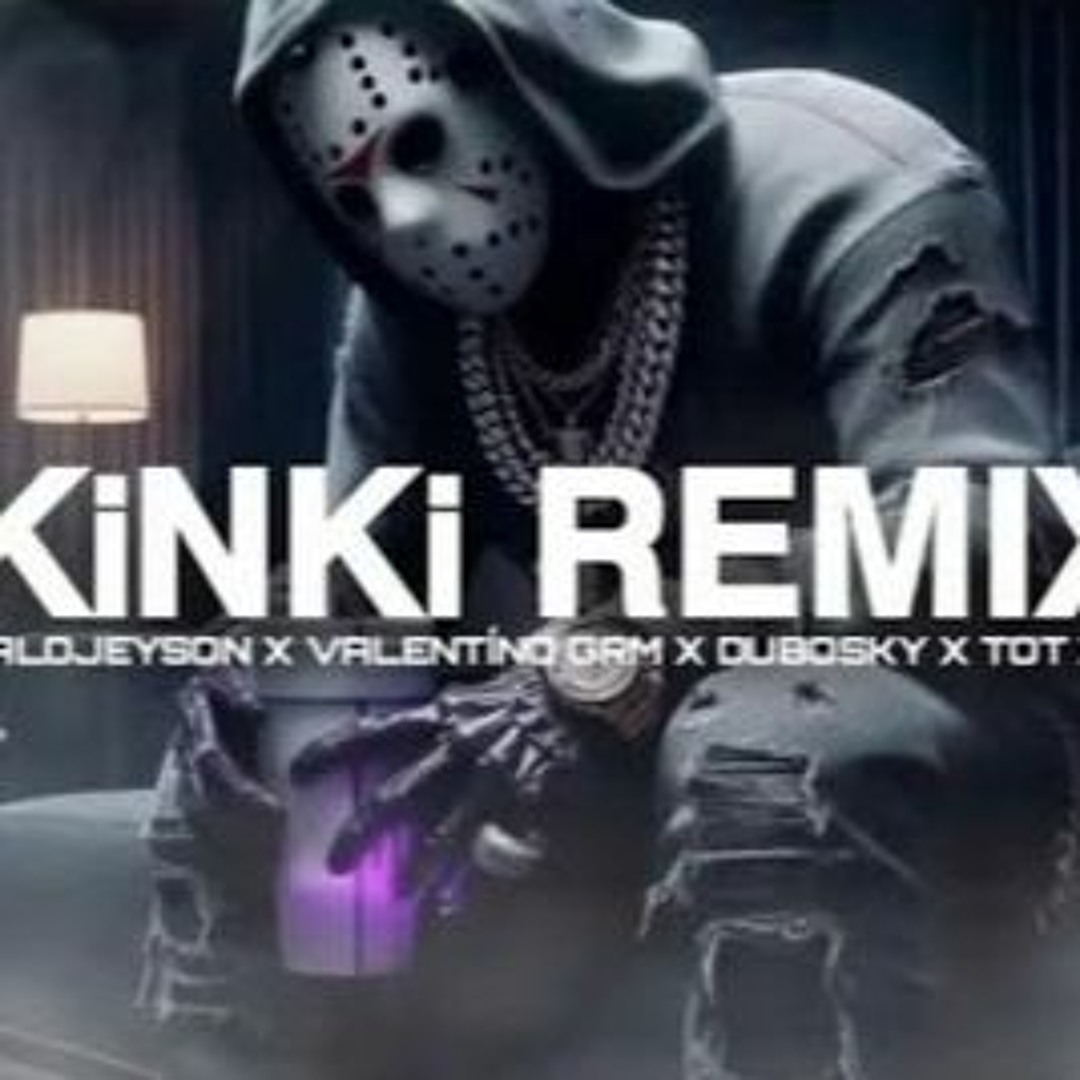 Stream Eiby Ft. Jeyson - K¡NK! (REMIX) Valentino GRM, T.O.T, Dubosky ...