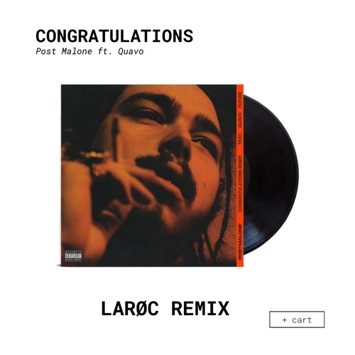 Stream Post Malone - Congratulations Ft. Quavo (LARØC Remix) SKIP 3:12 ...