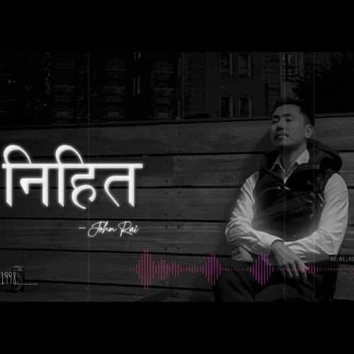 Stream John chamling - NIHITA (निहित)_Official Music Bishalians by ...
