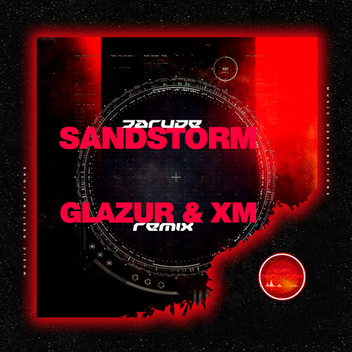 Stream Darude - Sandstorm (Glazur & XM Remix) by HOUSECHART1 | Listen ...