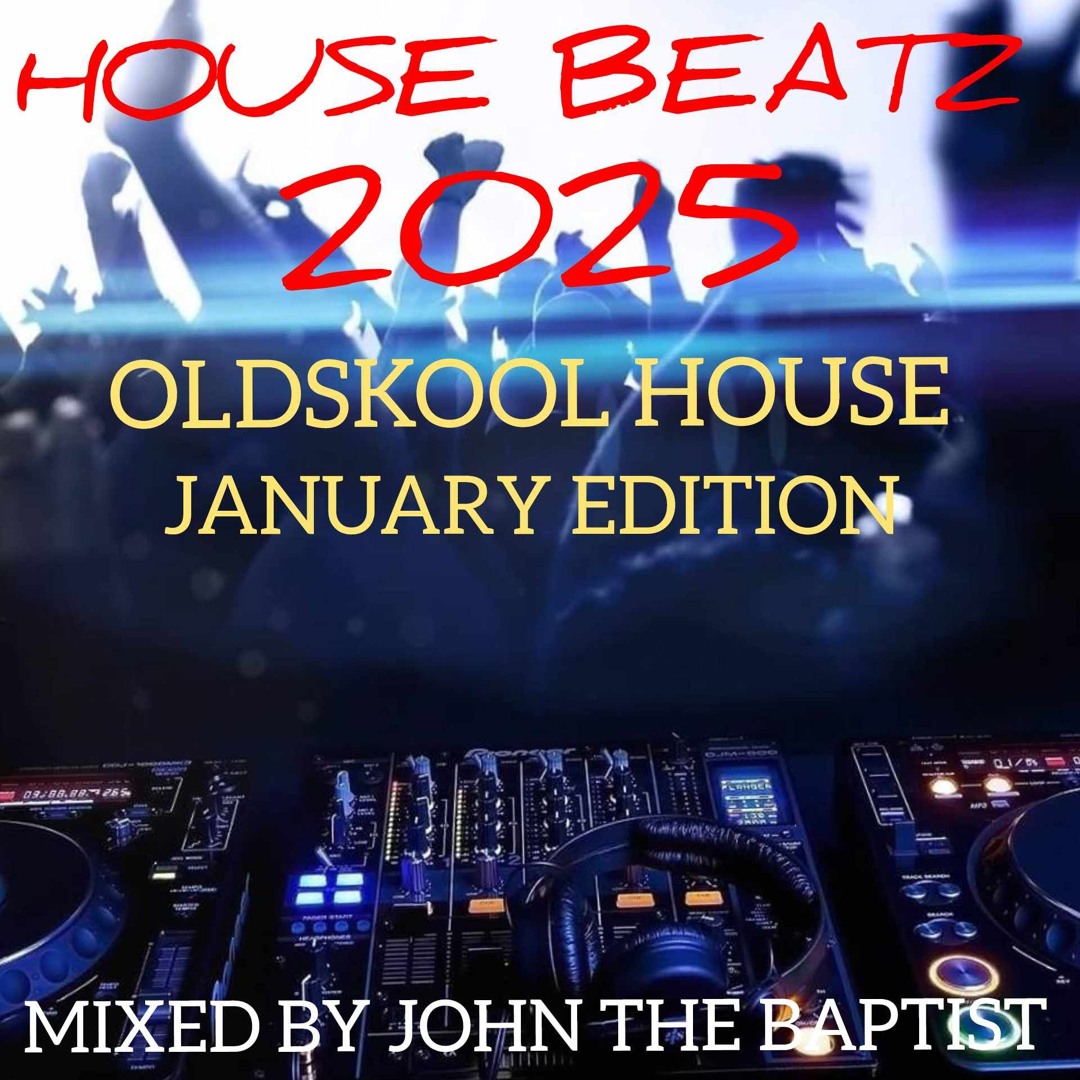 Stream House Beatz 2025 Oldskool House January Edition Mixed By John ...