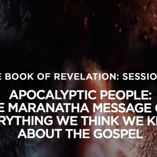 Stream How The Maranatha Message Changes What We Think We Know About ...