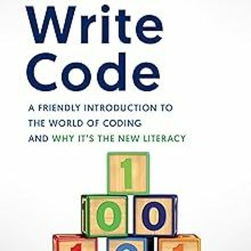Stream Read Write Code A Friendly Introduction To The World Of Coding And Why Its The New