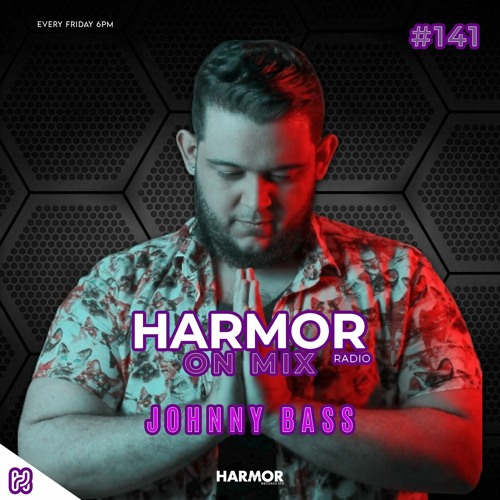 Johnny Bass - Harmor On Mix 141 2021-05-14