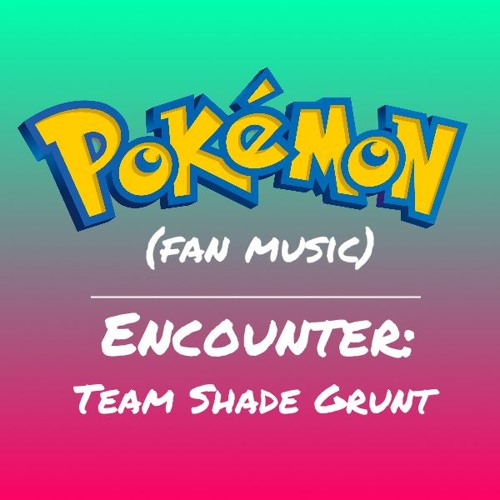 Stream Pokémon Fan Music - Encounter: Team Shade Grunt by DuskyDawn ...