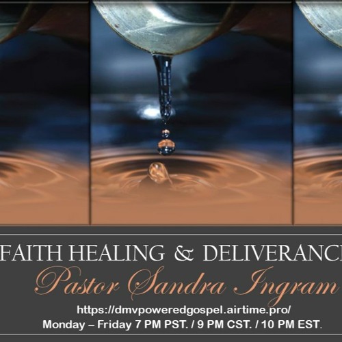 Stream NEW FAITH HEALING & DELIVERANCE MINISTRY 091722 DMVSHF PASTOR ...