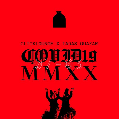 Stream Covid19. MMXX. 002. Clicklounge x Tadas Quazar by Opium Club ...