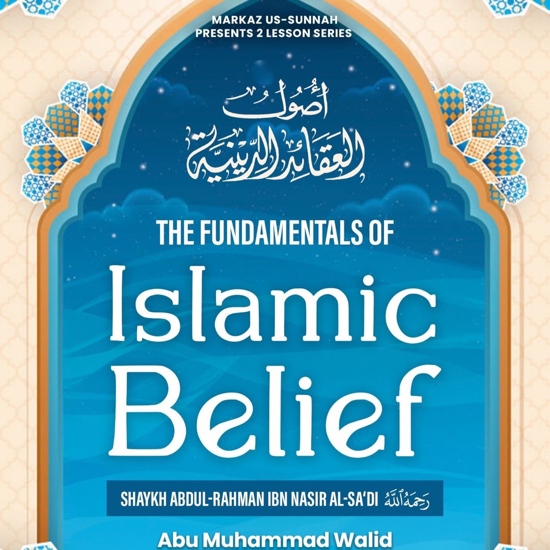 Stream Lesson 2 - The Fundamentals of Islamic Belief | Shaykh Abdur-Rahman ibn Nasir al-Sa'di by ...