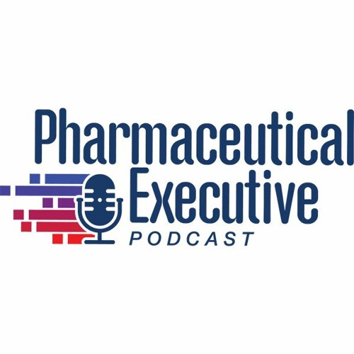 Stream Pharmaceutical Executive Magazine | Listen to Pharm Exec Podcast ...
