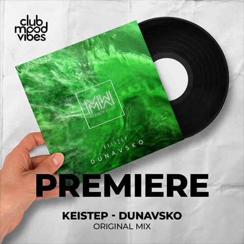 Stream PREMIERE: Keistep ─ Dunavsko (Original Mix) [Mirror Walk] by ...