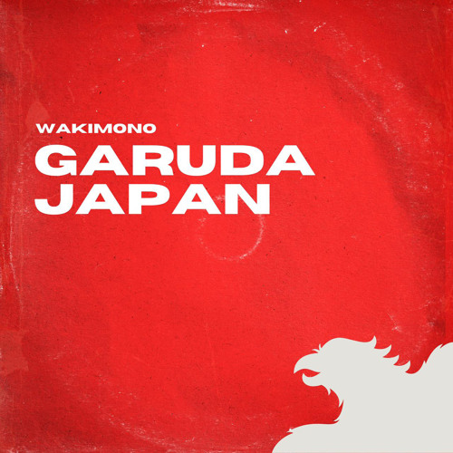 Stream Garuda Japan by Wakimono | Listen online for free on SoundCloud