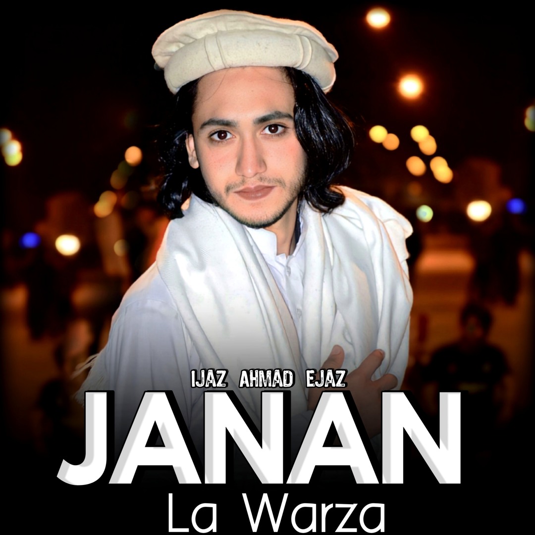 Stream Janan La Warza by Ijaz Ahmad Ejaz | Listen online for free on SoundCloud