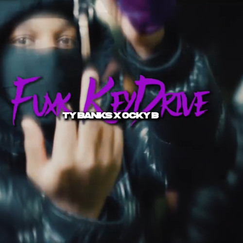 Stream Ty Banks x Ocky B - Fuxk KeyDrive by Unreleasedmusic_9 | Listen ...