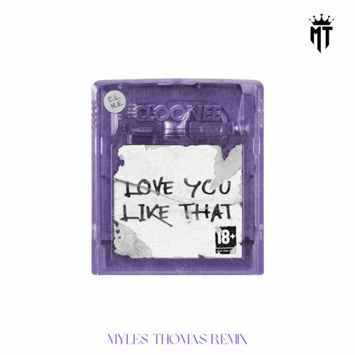 Stream Cloonee - Love You Like That (Myles Thomas Remix) by Myles ...