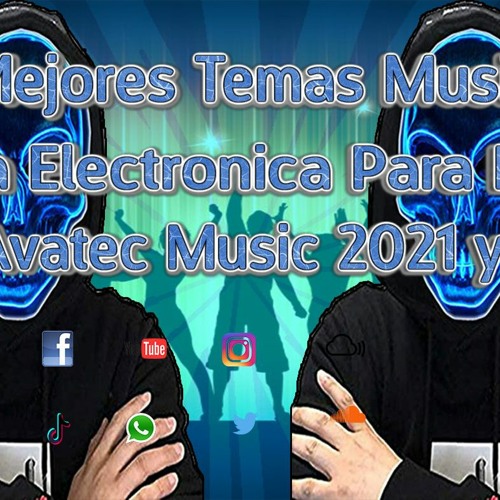 Stream Los Mejores Temas Musicales De Electro Para Bailar 2022 X Dj Avatec Music by Deejay R.A ...